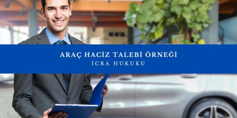 Araç Haciz Talebi Örneği (2025)