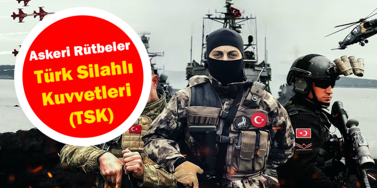 Askeri Rütbeler - Türk Silahlı Kuvvetleri (TSK) 2026
